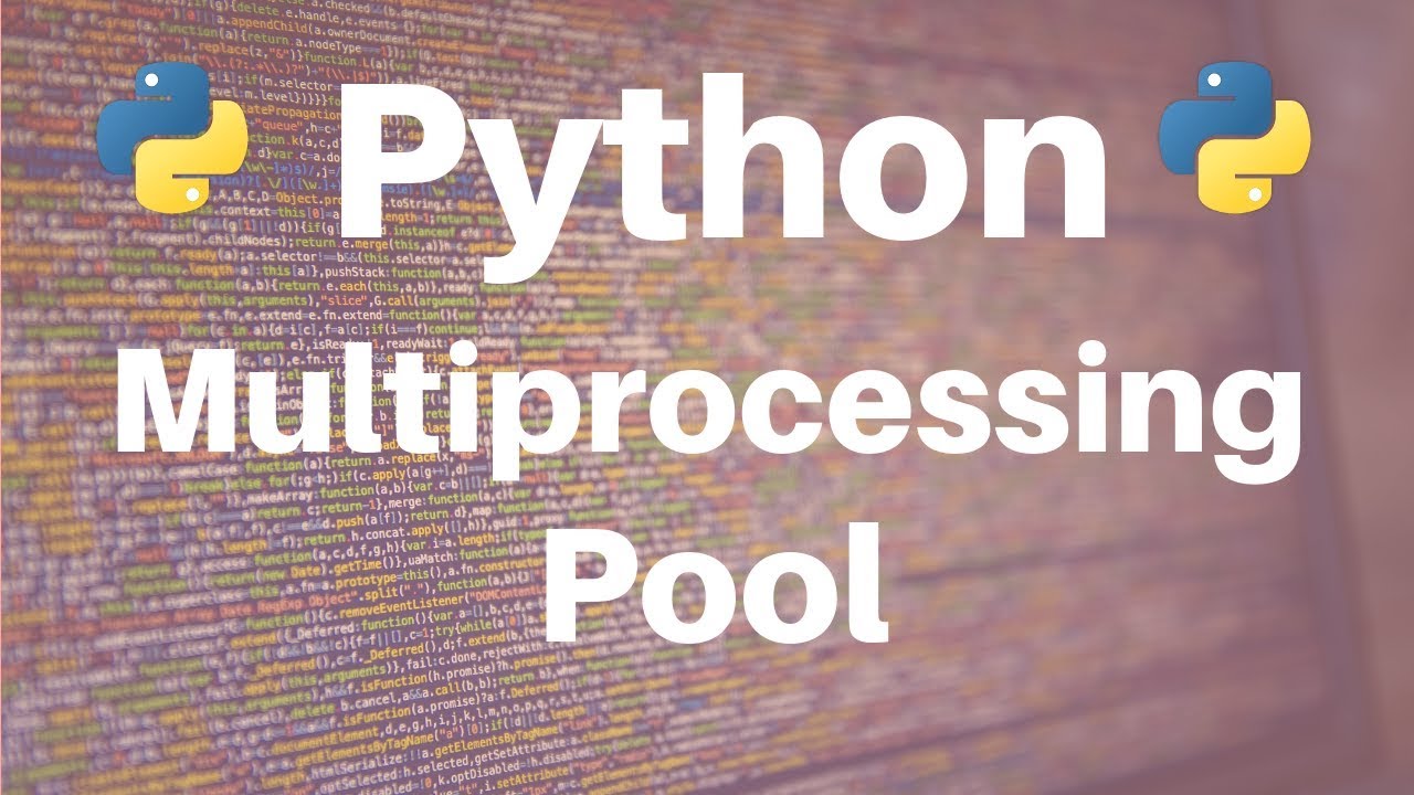Multiprocessing In Python Pool Youtube