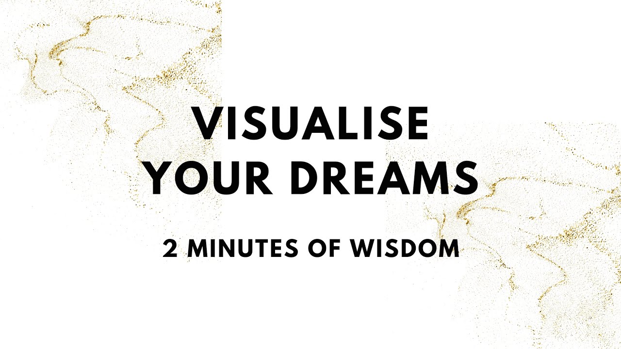 Visualise Your Dreams Youtube