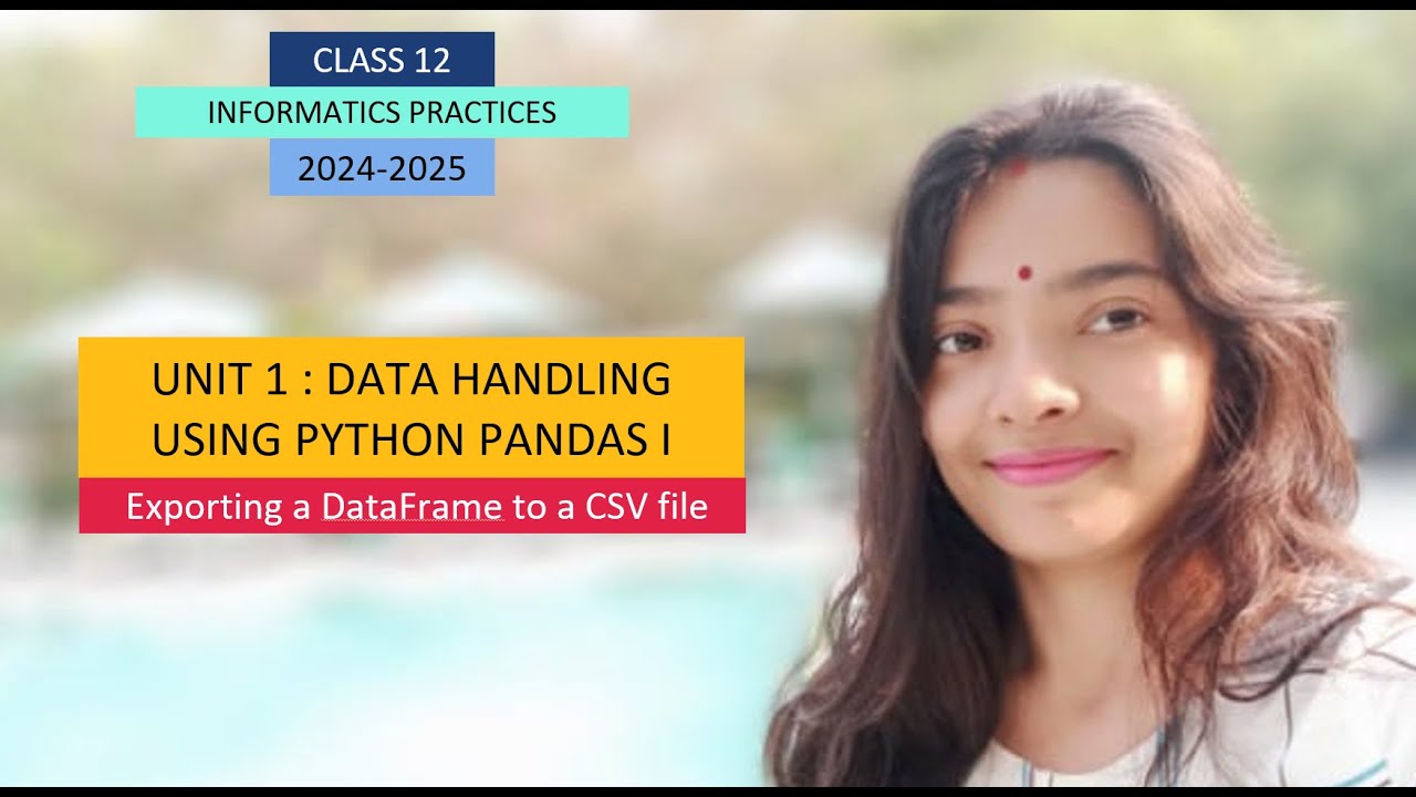 Class 12 Ip Unit 1 Python Pandas Exporting A Dataframe To A Csv