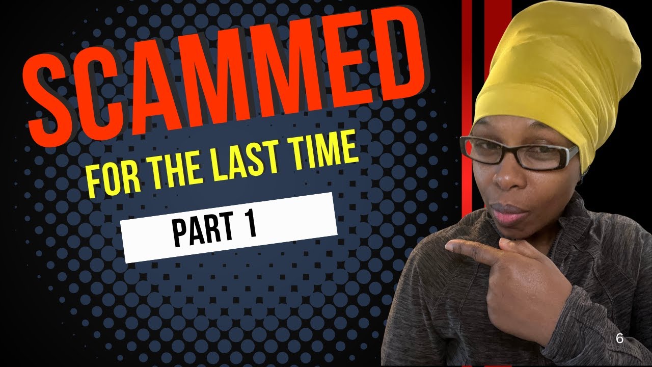 Part 1 Tips On How Not To Get Scammed Again Youtube