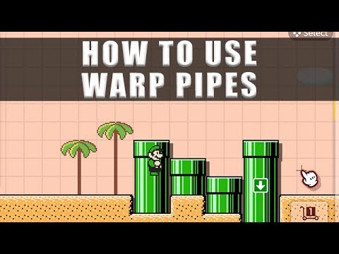 Super Mario Maker 2 How To Make And Use Warp Pipes Youtube