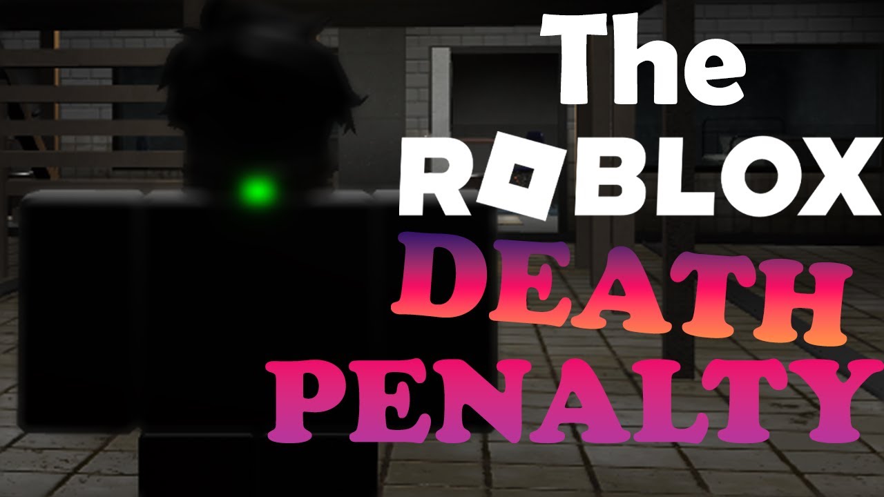 The Roblox Death Penalty Experience Youtube