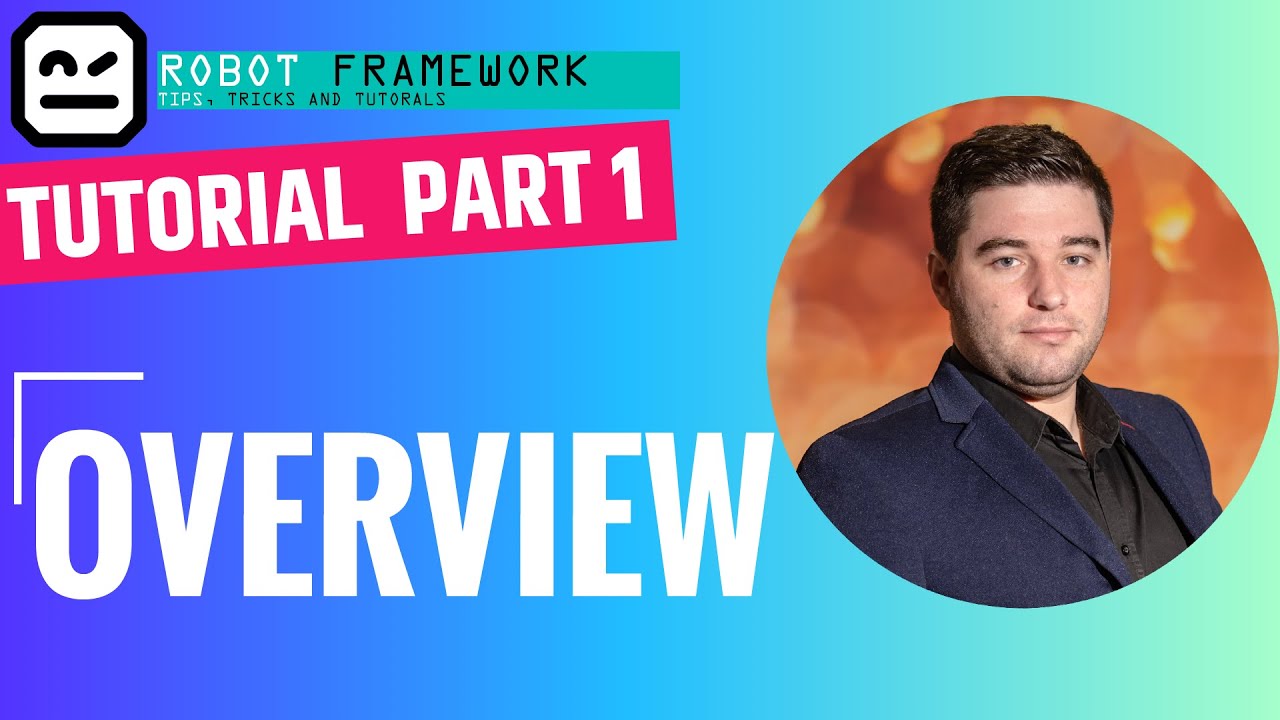 Robot Framework Tutorial Part 1 Overview Youtube