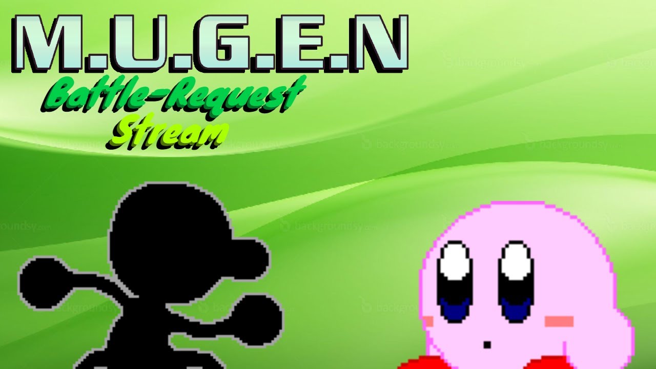 M U G E N Battle Requests 1 Youtube