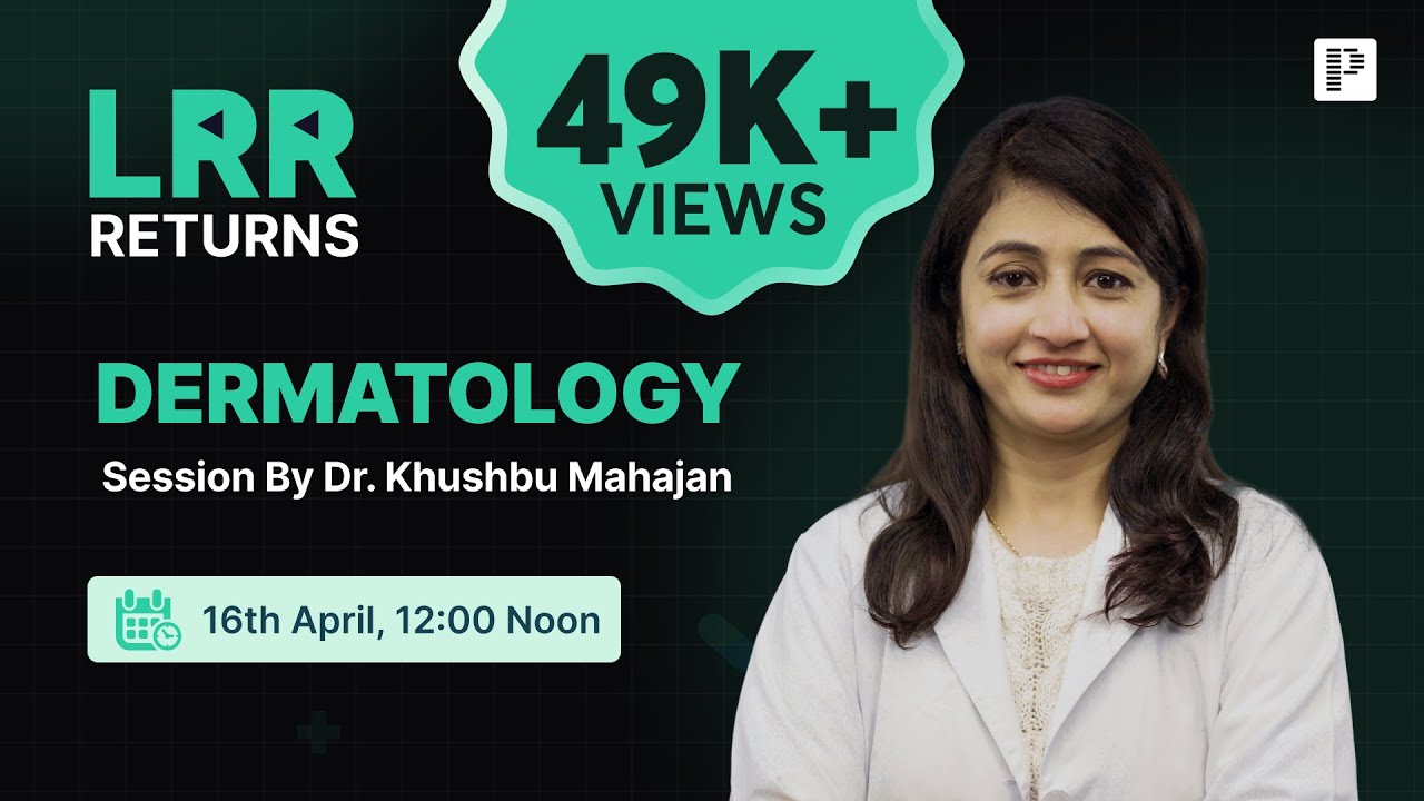 Dermatology Lrr By Dr Khushbu Mahajan For Neet Pg Ini Cet Fmge