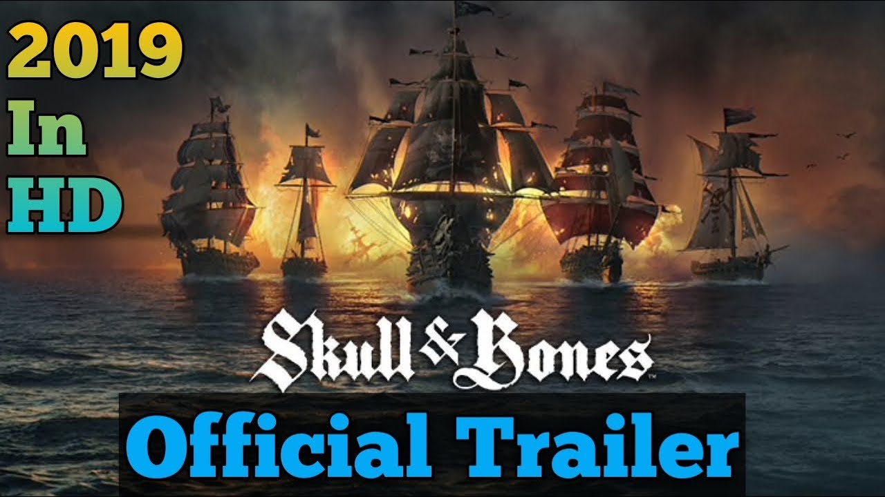 Skull And Bones Official Trailer 2019 In Hd Youtube