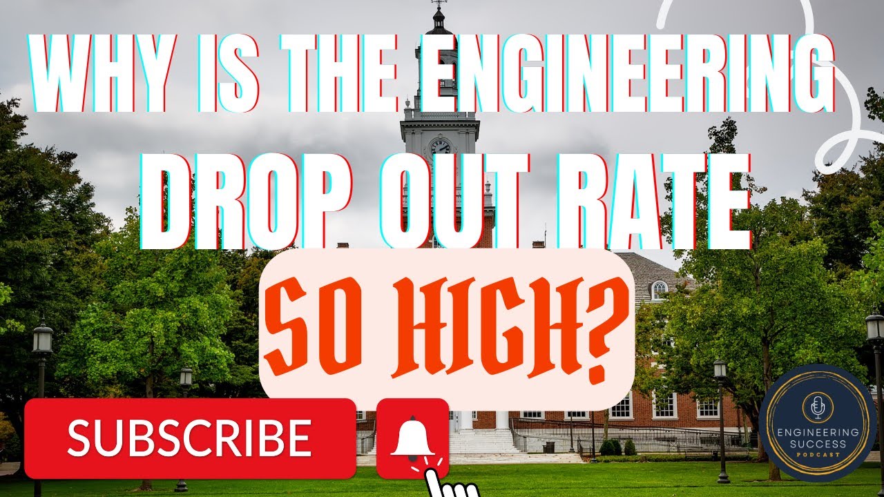 Why Is The Engineering Drop Out Rate So High Youtube
