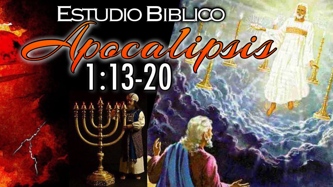 Apocalipsis Capítulo 1 Versículos 13 Al 20 Estudio Biblico Ministerio