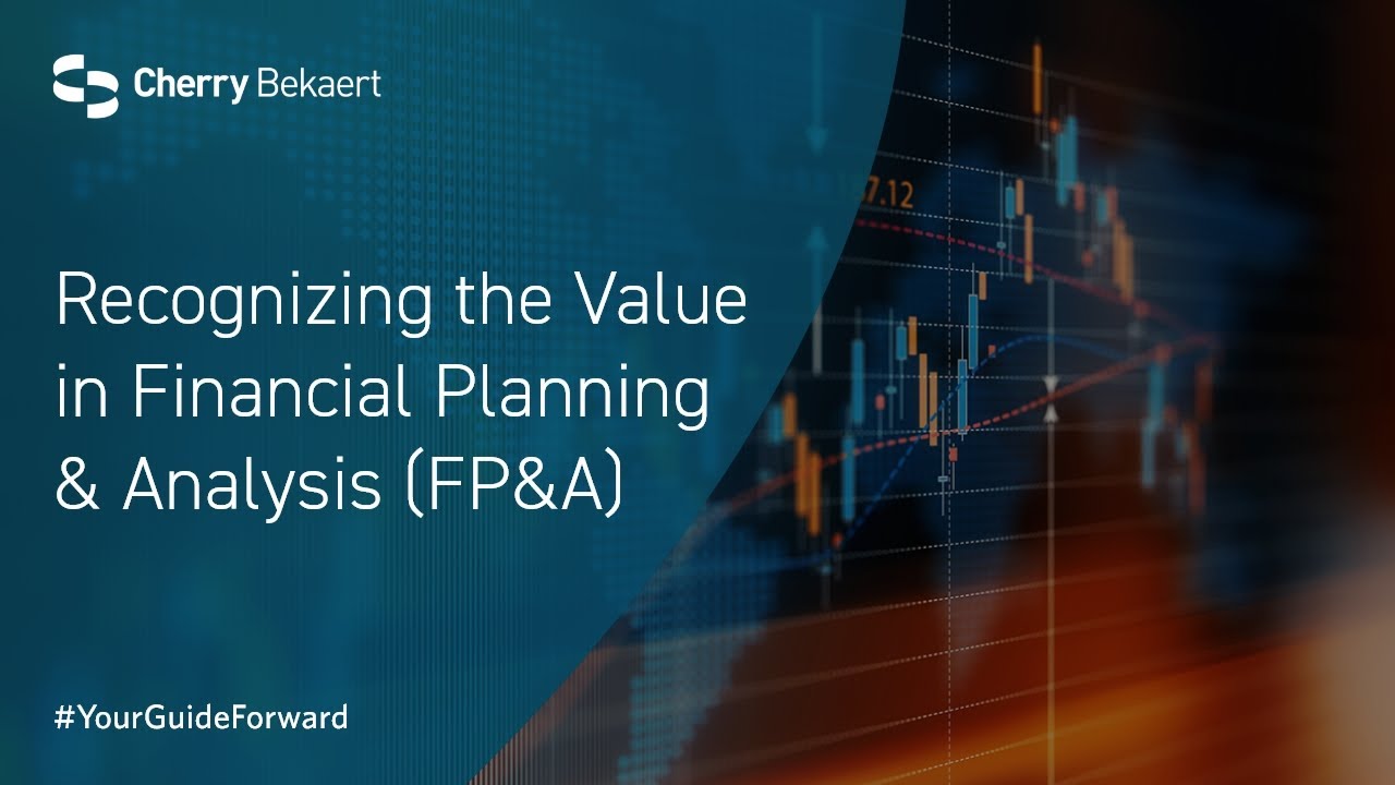 Recognizing The Value In Financial Planning Analysis Fp A Youtube