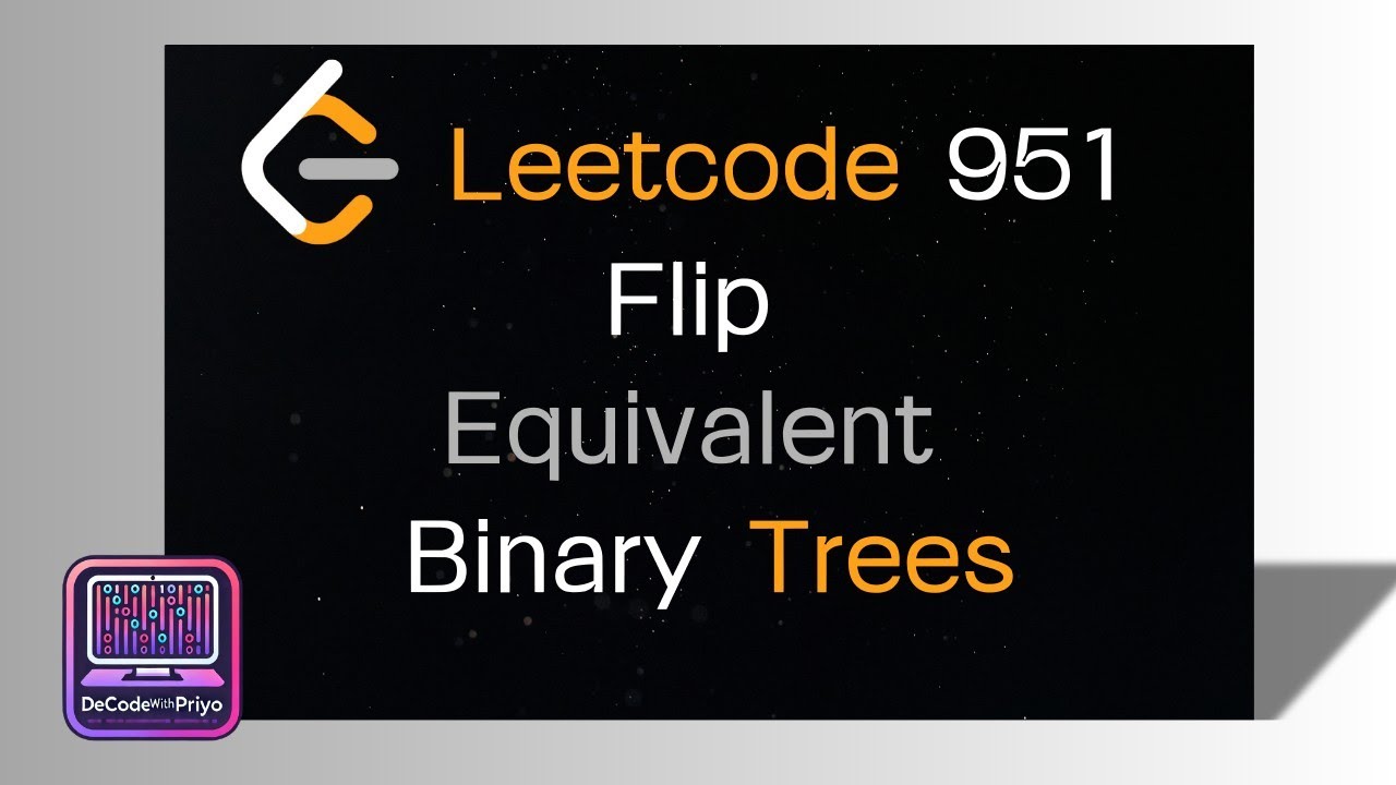 Leetcode 951 Flip Equivalent Binary Trees C Solution Explained