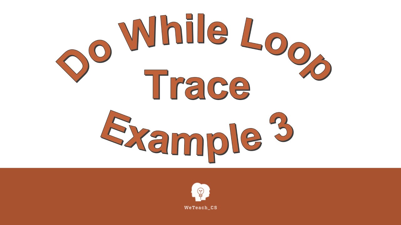 Do While Loop Trace Example 3 080916 Youtube