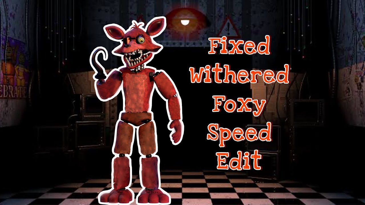 Fixed Withered Foxy Speed Edit Youtube