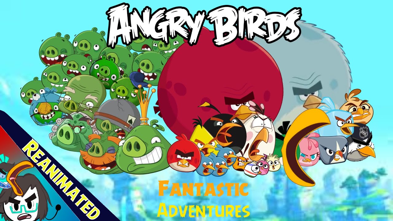 Angry Birds Fantastic Adventures Season 5 Intro Reanimated Youtube