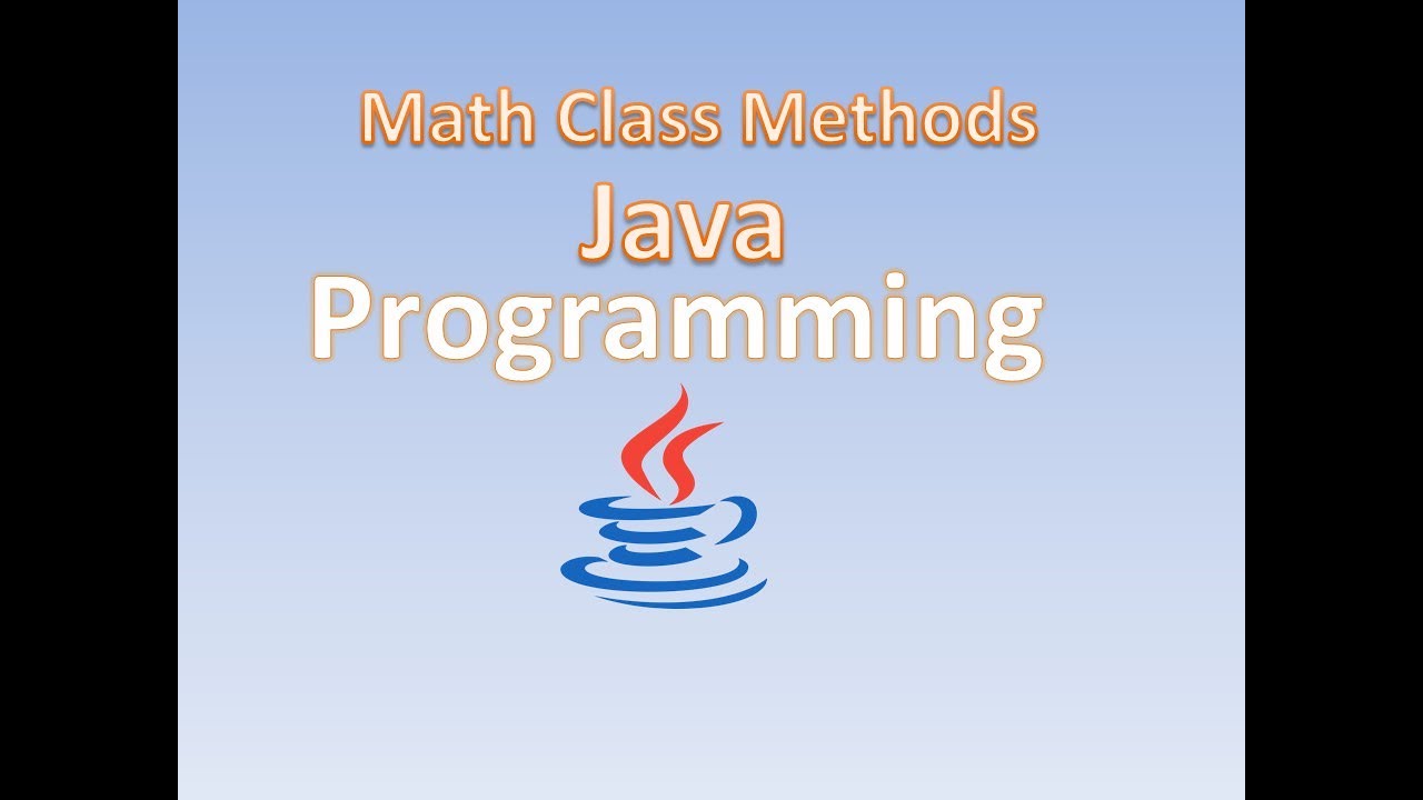 Java Programming Part 7 Math Class Methods Youtube