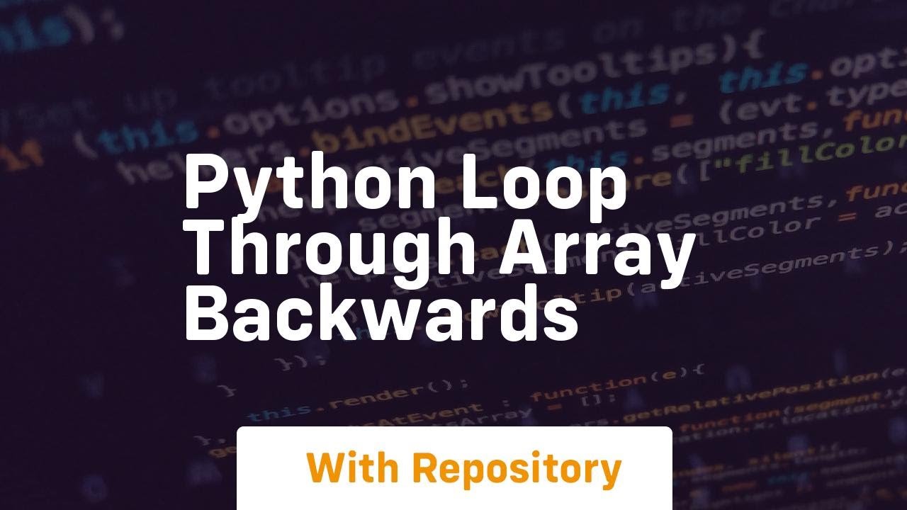 Python Loop Through Array Backwards Youtube