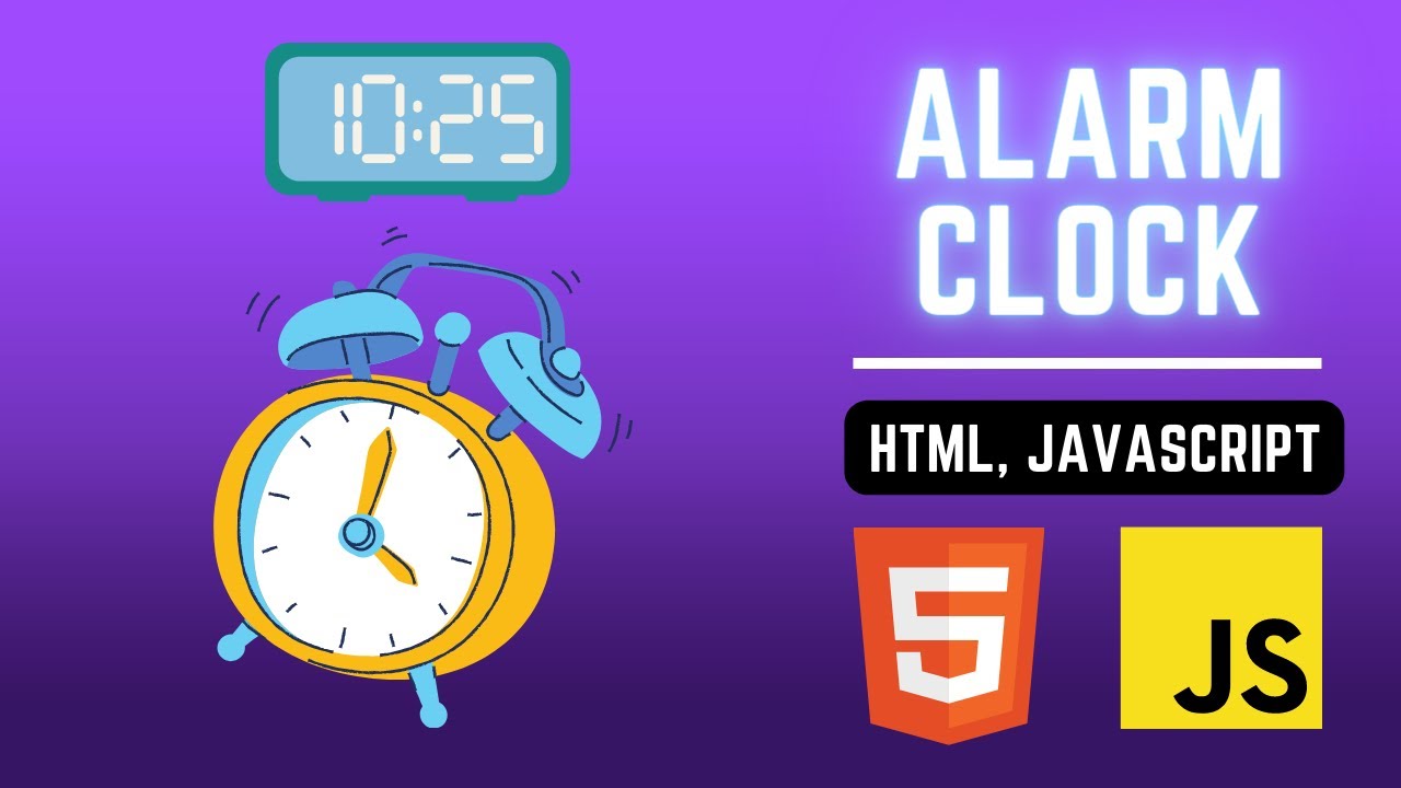 Build Alarm Clock Using Html Javascript Javascript Alarm Clock With