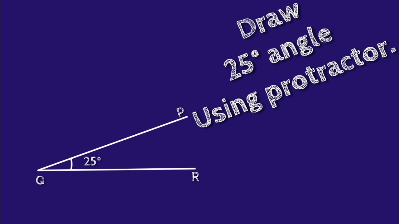 How To Draw 25 Degree Angle Using Protractor Construct 25 Degree Angle
