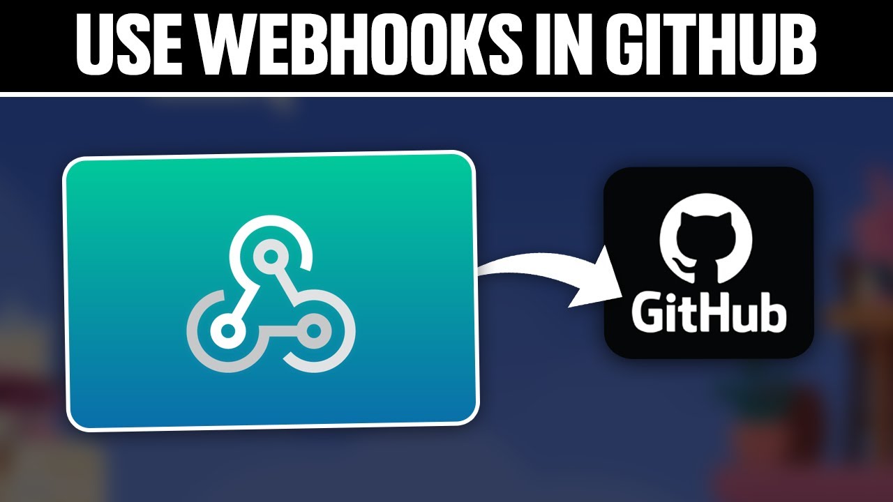 How To Use Webhooks In Github 2025 Full Tutorial Youtube