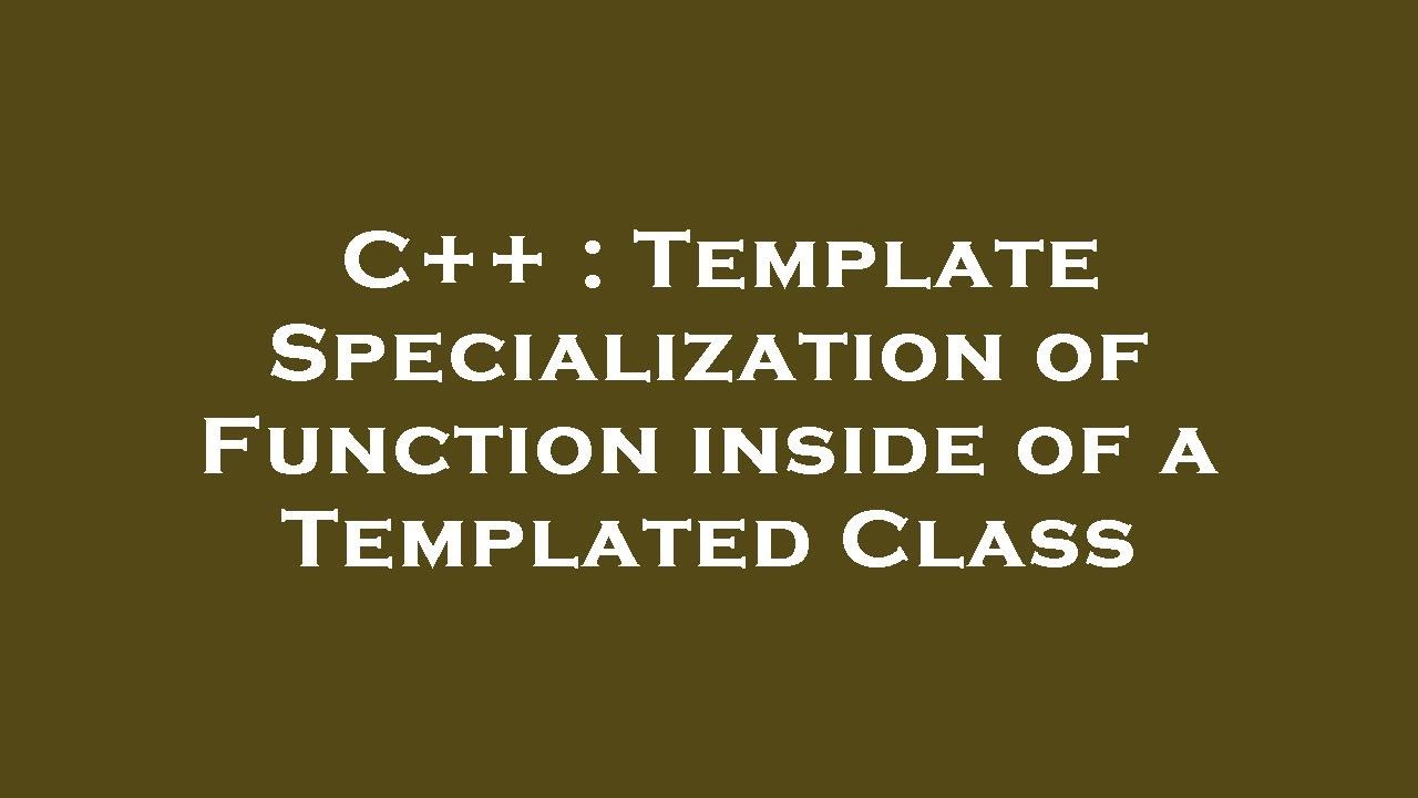 Template Specialization C