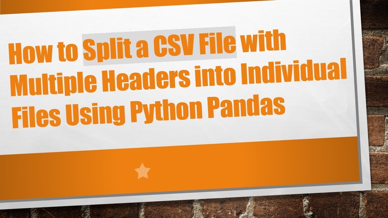 How To Split A Csv File With Multiple Headers Into Individual Files