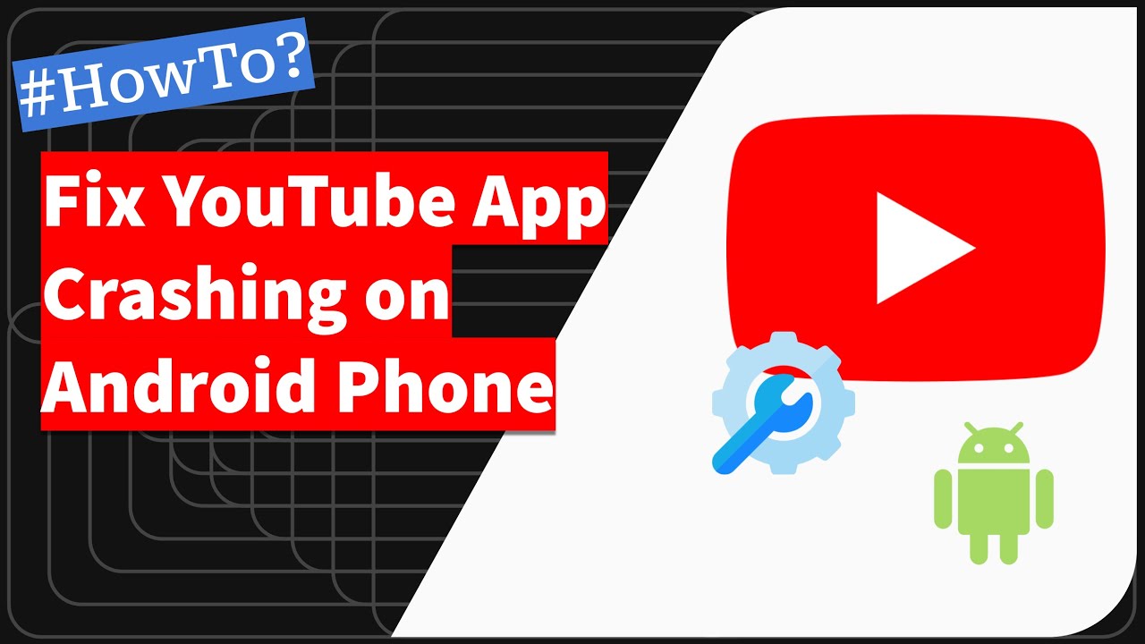 Fix The Youtube App Crashing Or Auto Closing On Android Phone Youtube