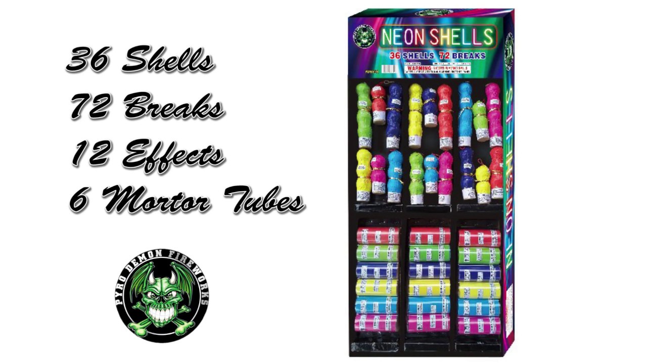 Neon Shells 934 Pyro Demon Youtube