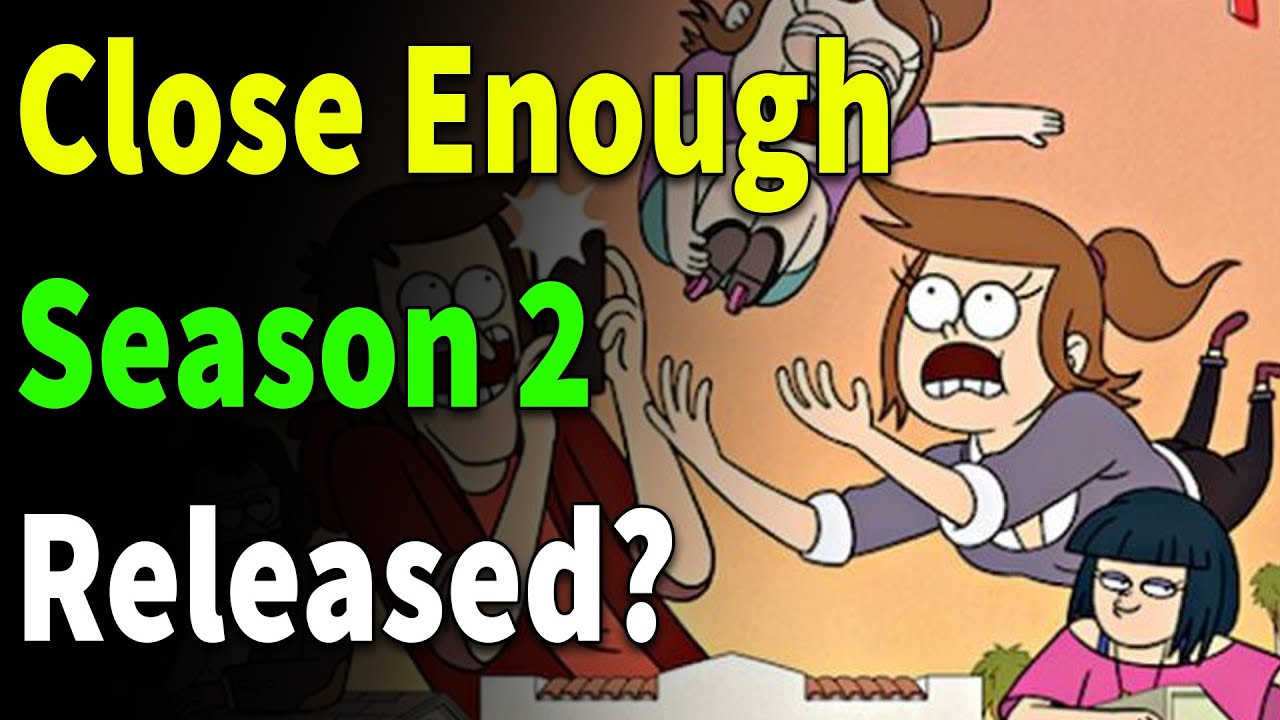 Close Enough Season 2 Release Date Trailer And More Youtube