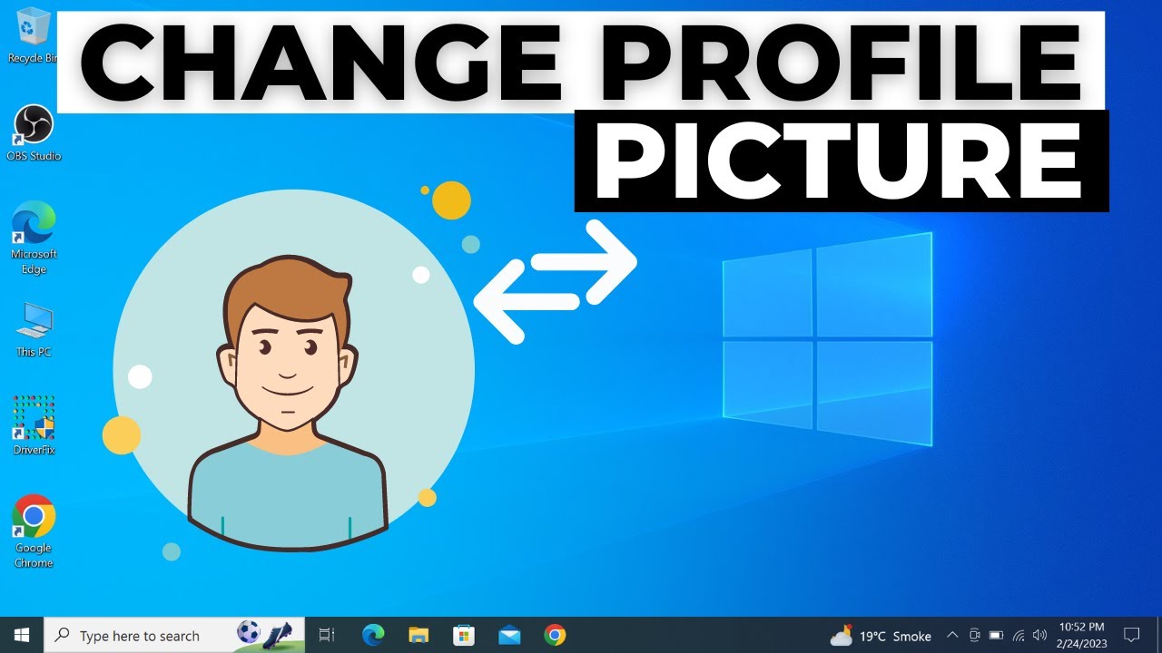 How To Change Your User Profile Picture In Windows 10 Youtube