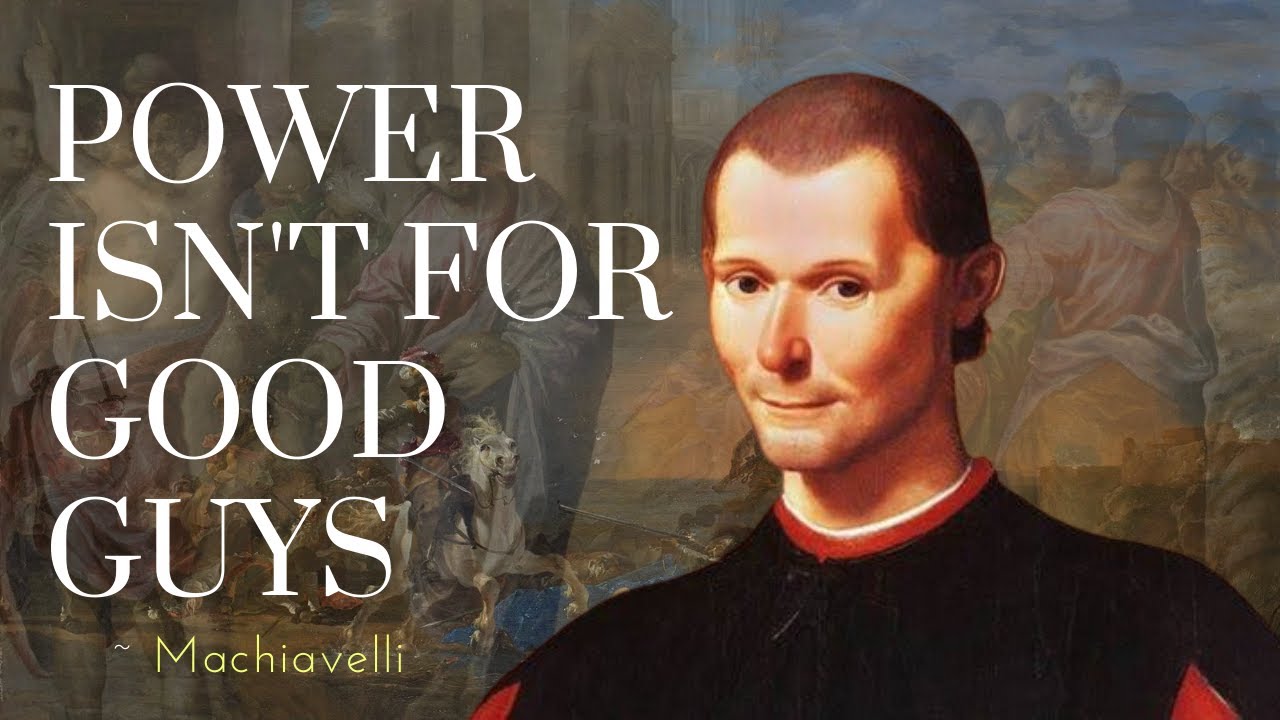 Machiavelli S Dark But Honest Advice To Good People The Art Of Power