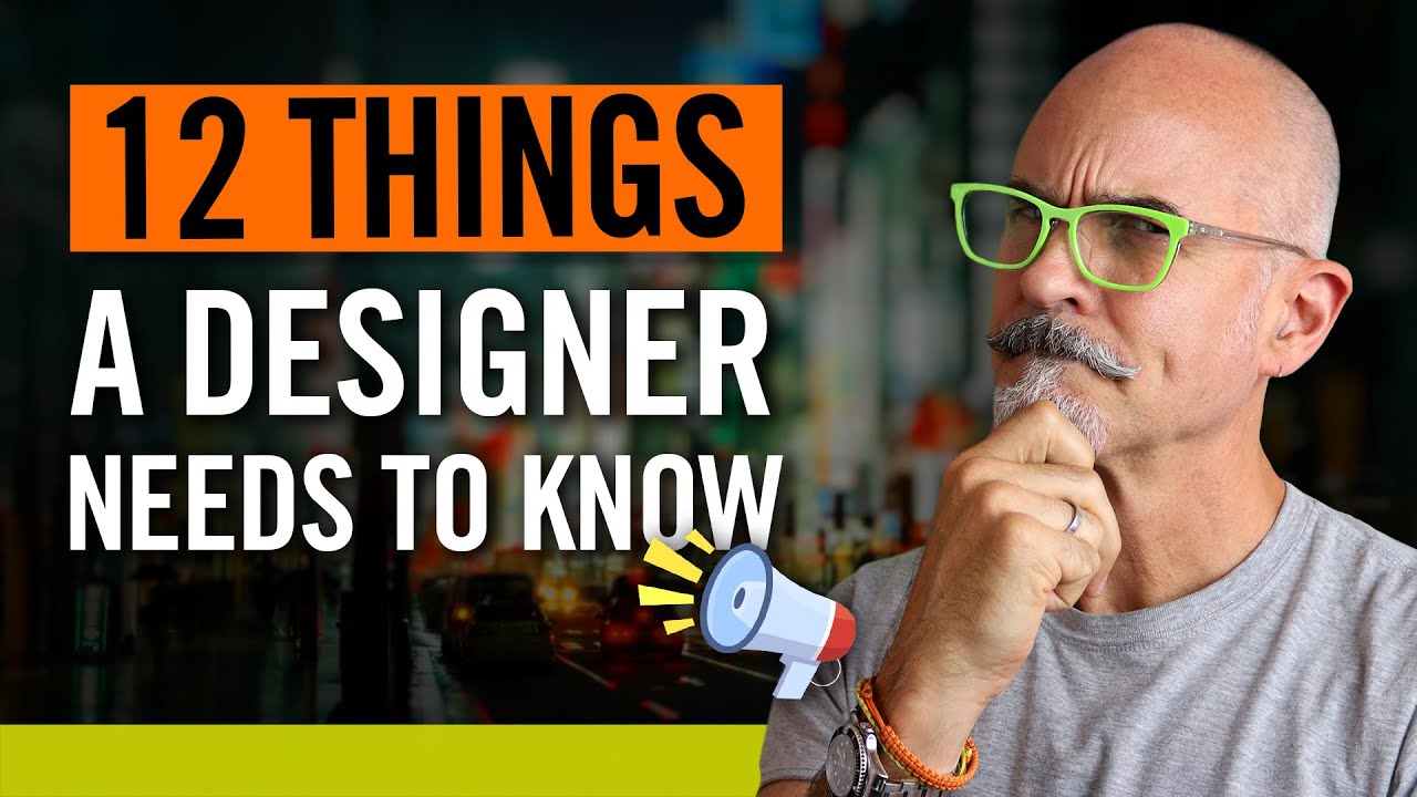 12 Things Every Graphic Designer Needs To Know To Succeed Youtube