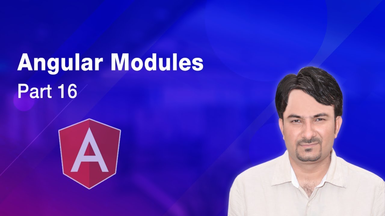 Angular Modules Understanding Modules Angular Tutorial Youtube