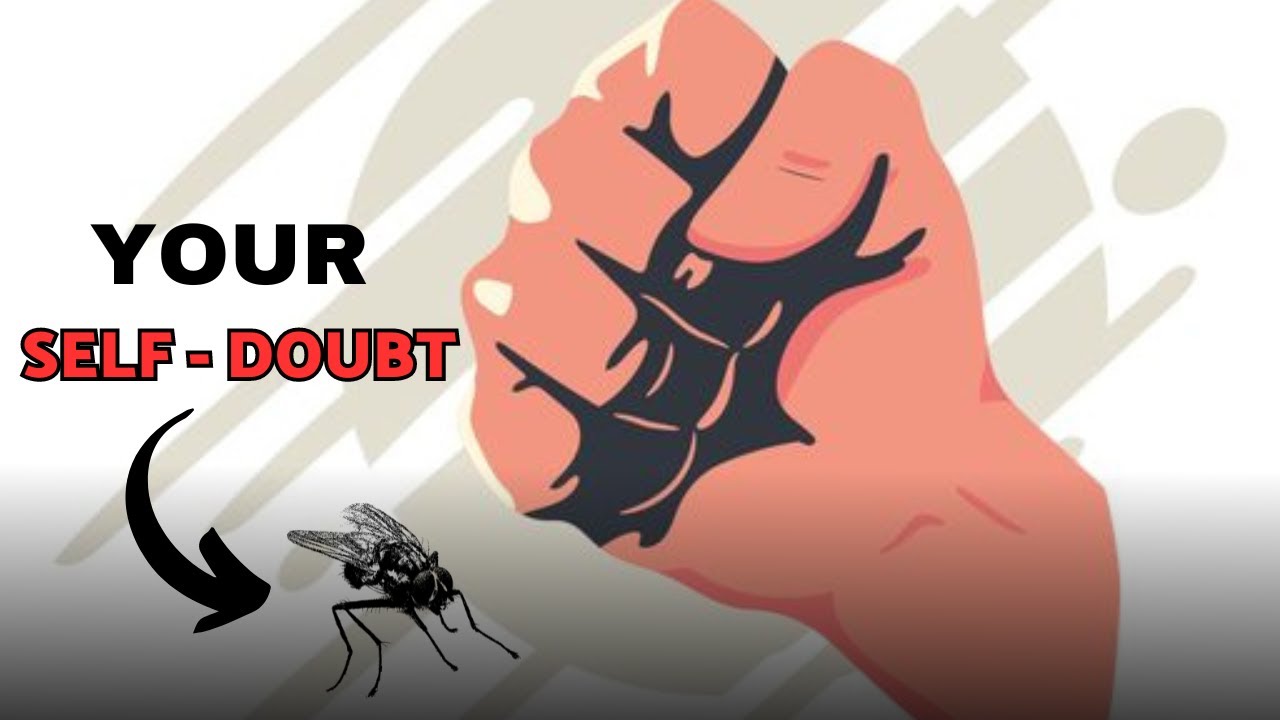 How To Destroy Self Doubt Youtube