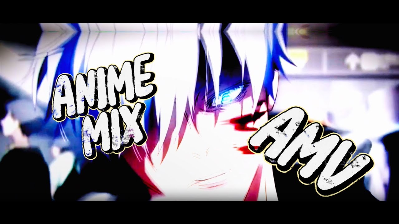 Anime Mix Amv Youtube