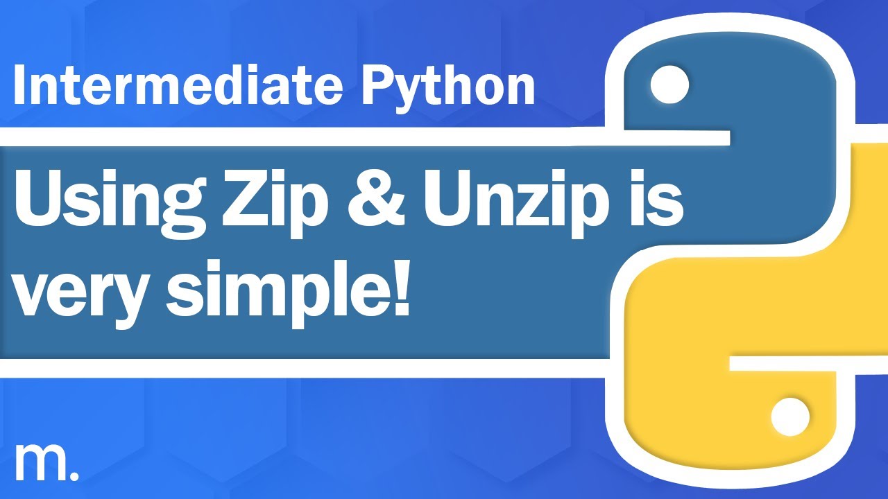 Zip And Unzip Explained Intermediate Python Tutorial Updated 2023