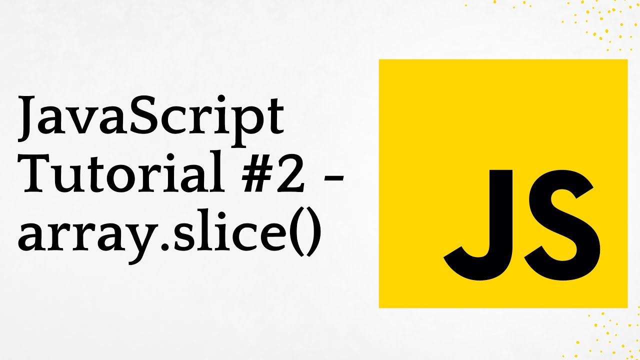 Javascript Tutorial 2 Array Slice Youtube