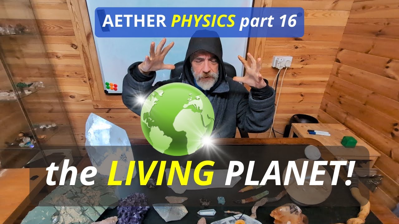 The Living Planet Aether Physics Part 16 Youtube