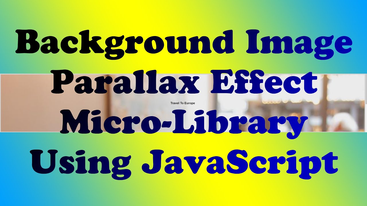Background Image Parallax Effect Custom Library Using Plain Javascript