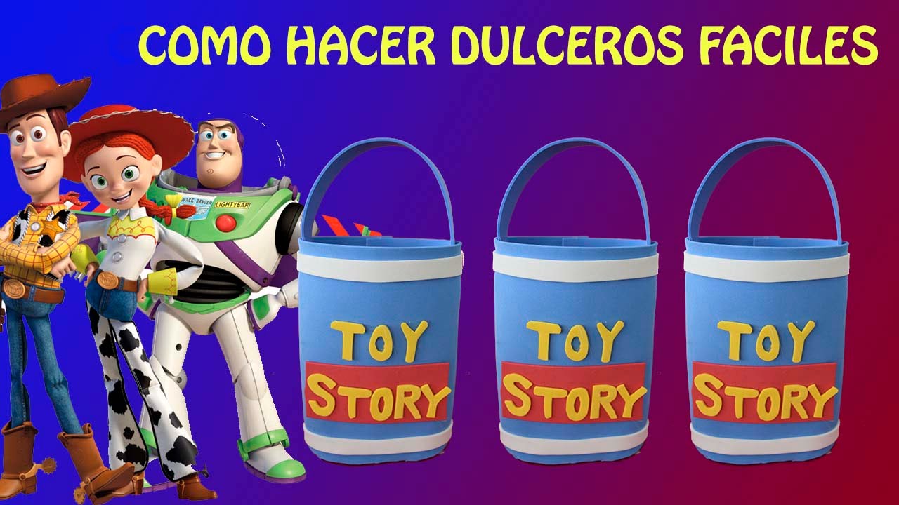 Como Hacer Dulceros Toy Story Facil Cotillones Toys Tory De Foami Youtube