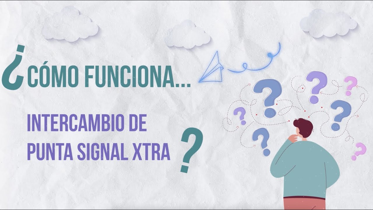 Cómo Funciona Intercambio De Punta Signal Xtra Youtube