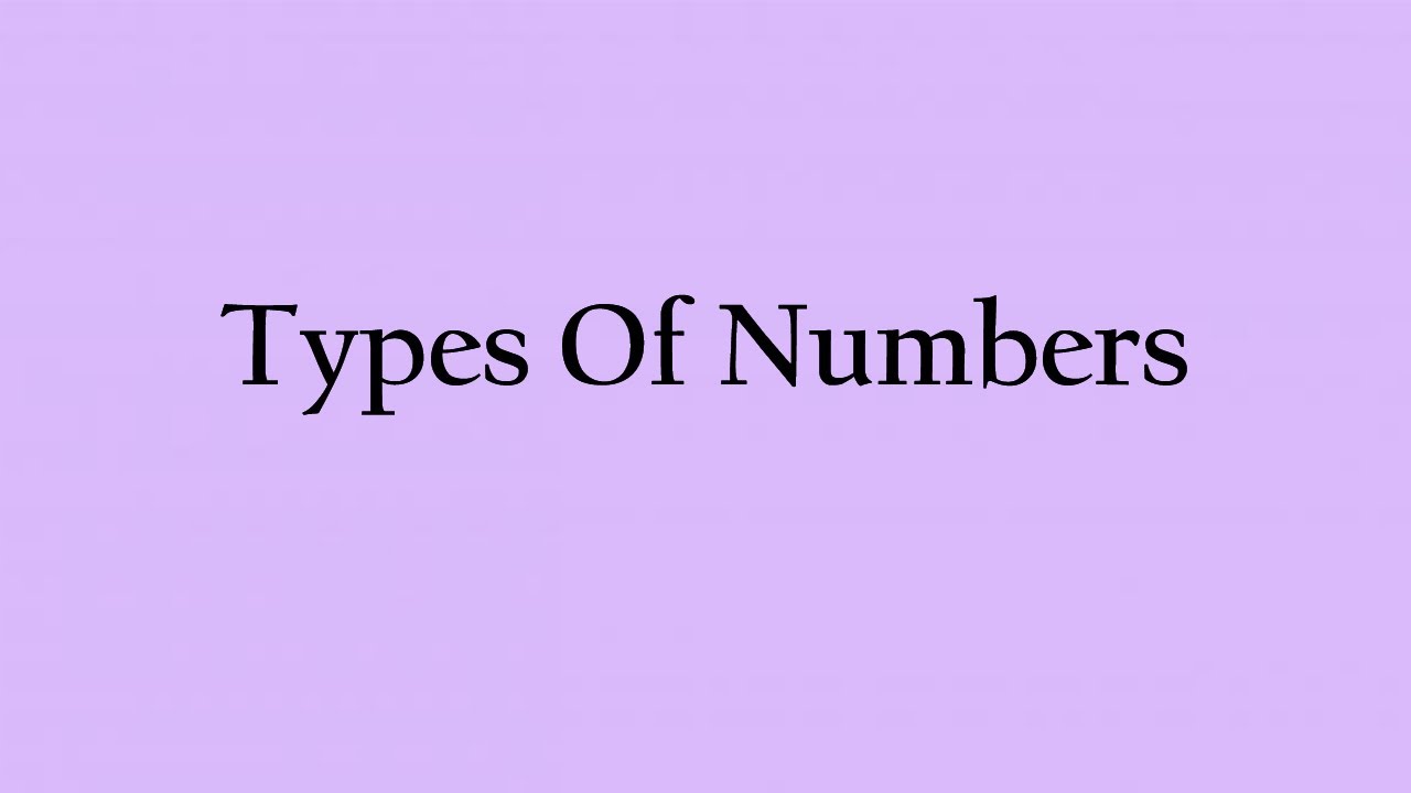 Types Of Numbers Youtube