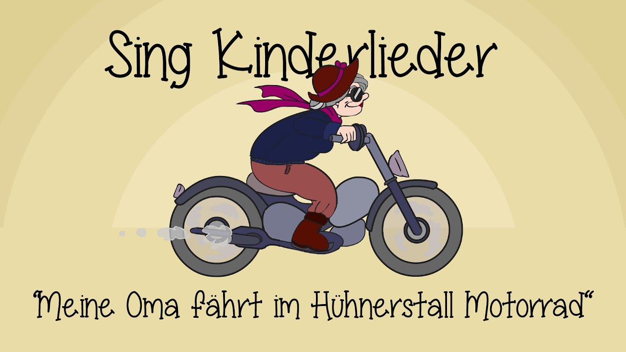 Meine Oma Fährt Im Hühnerstall Motorrad Kinderlieder Zum Mitsingen