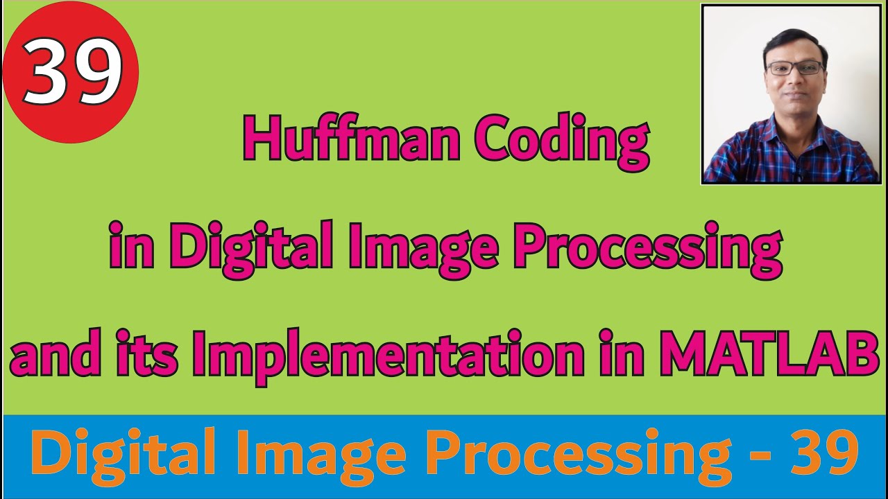 Huffman Coding In Digital Image Processing With Example Its