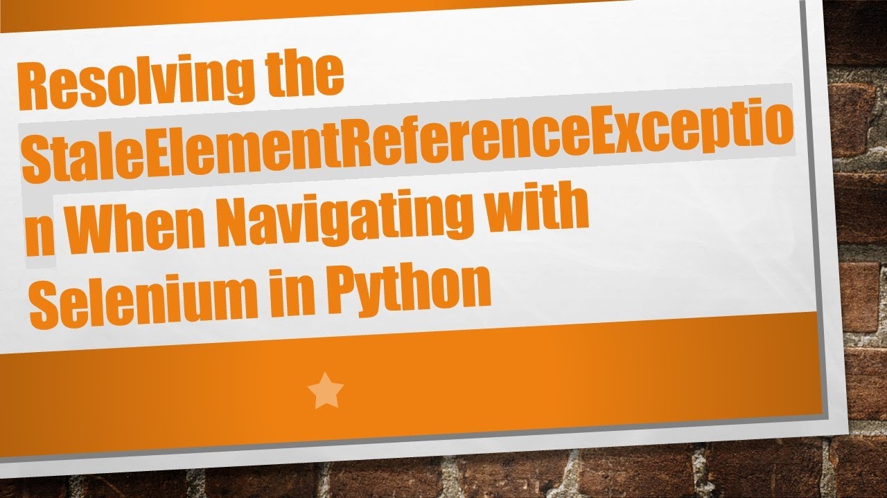 Resolving The Staleelementreferenceexception When Navigating With