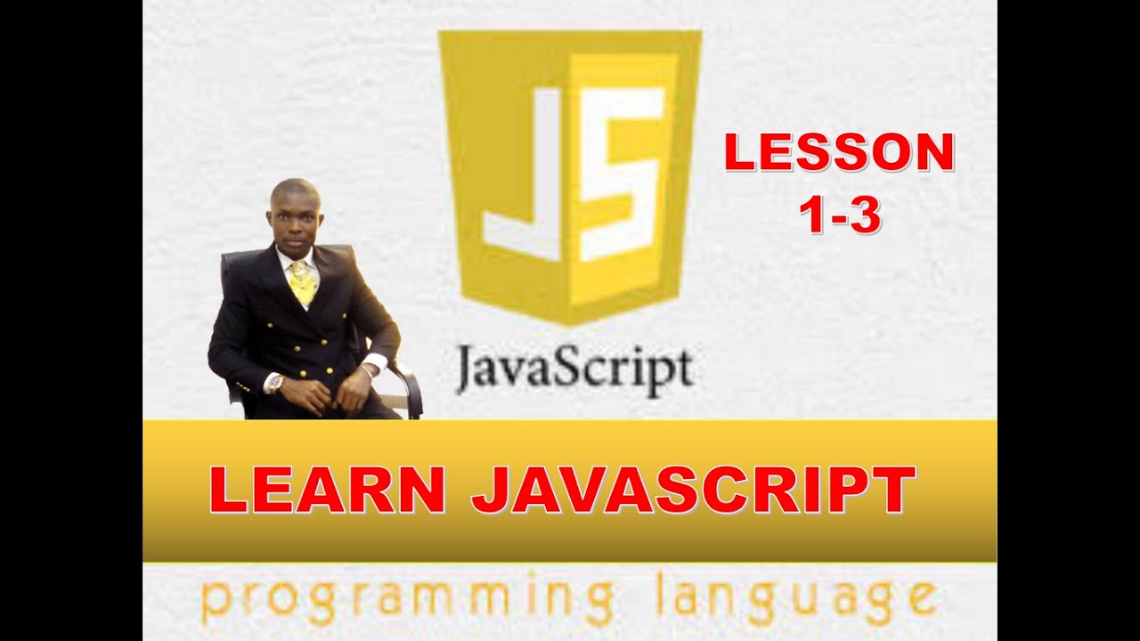 Learn Javascript Lesson 1 To 3 Youtube
