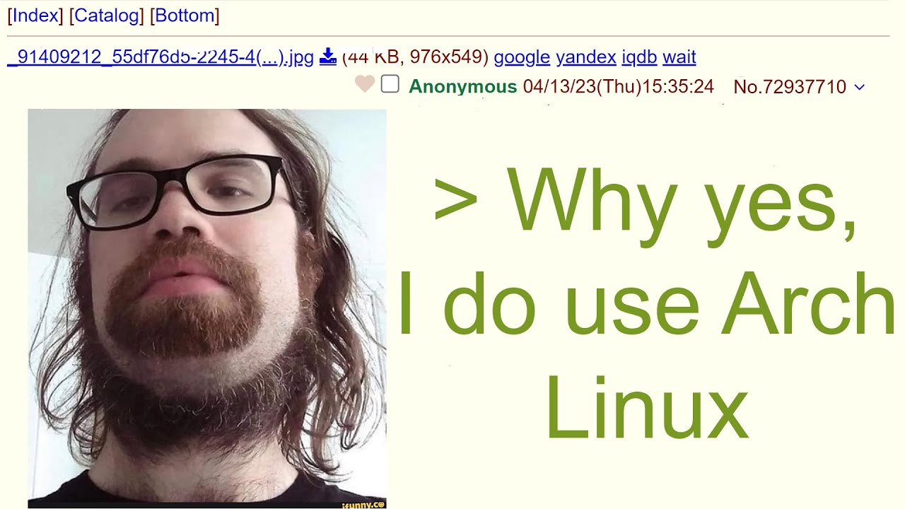 Average Arch Linux User 4chan R Greentext Youtube