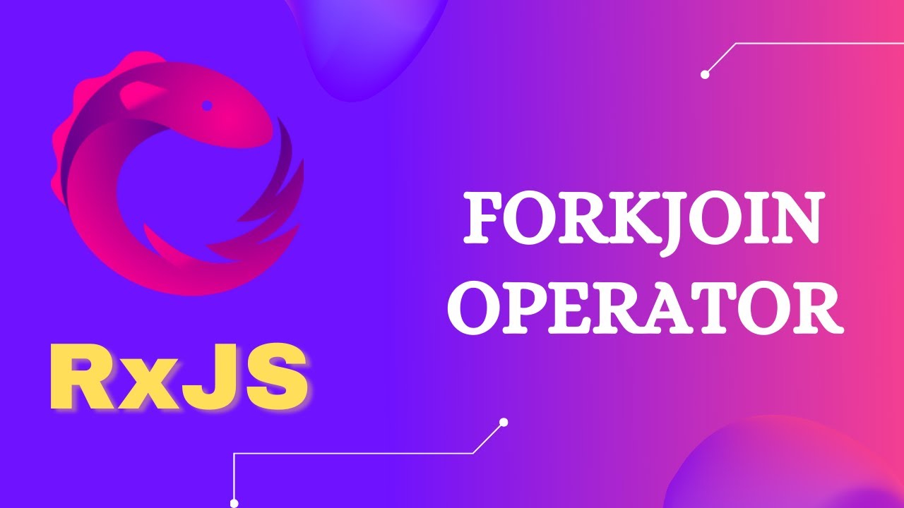 71 Rxjs Forkjoin Operator Learn Rxjs Join Creation Operator Forkjoin