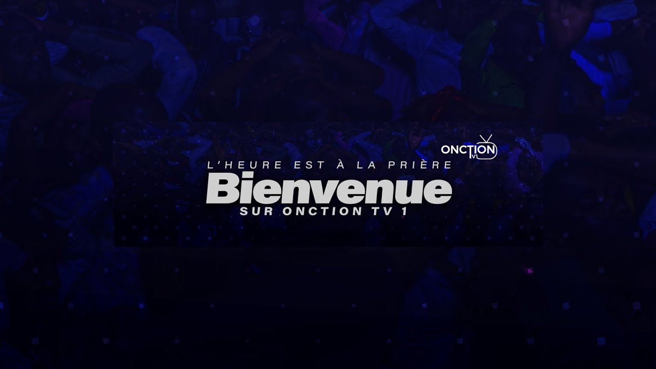 Onction Tv 1 Live Avec Apôtre Ebel Pierre Youtube