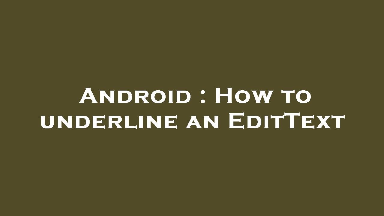Android How To Underline An Edittext Youtube