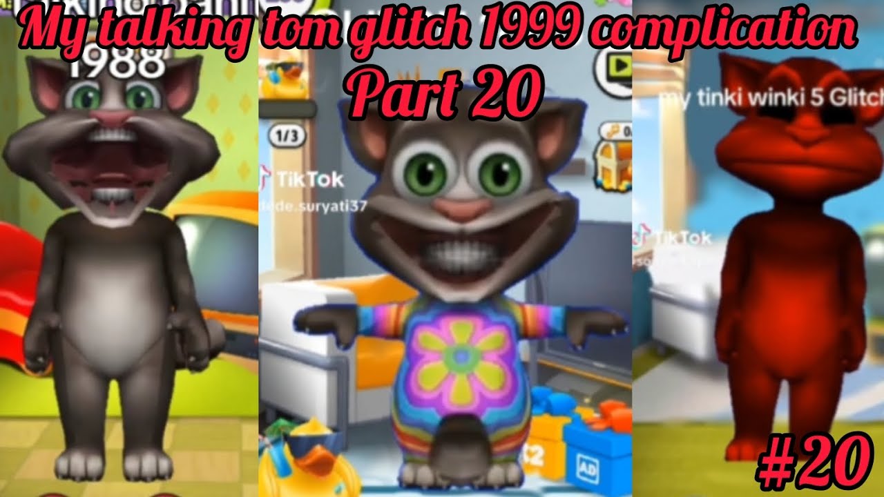 My Talking Tom Glitch 1999 Complication Part 20 Youtube