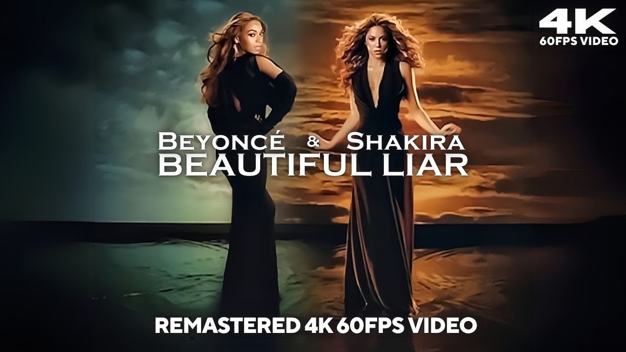 Beyoncé Shakira Beautiful Liar Remastered 4k 60fps Video Youtube